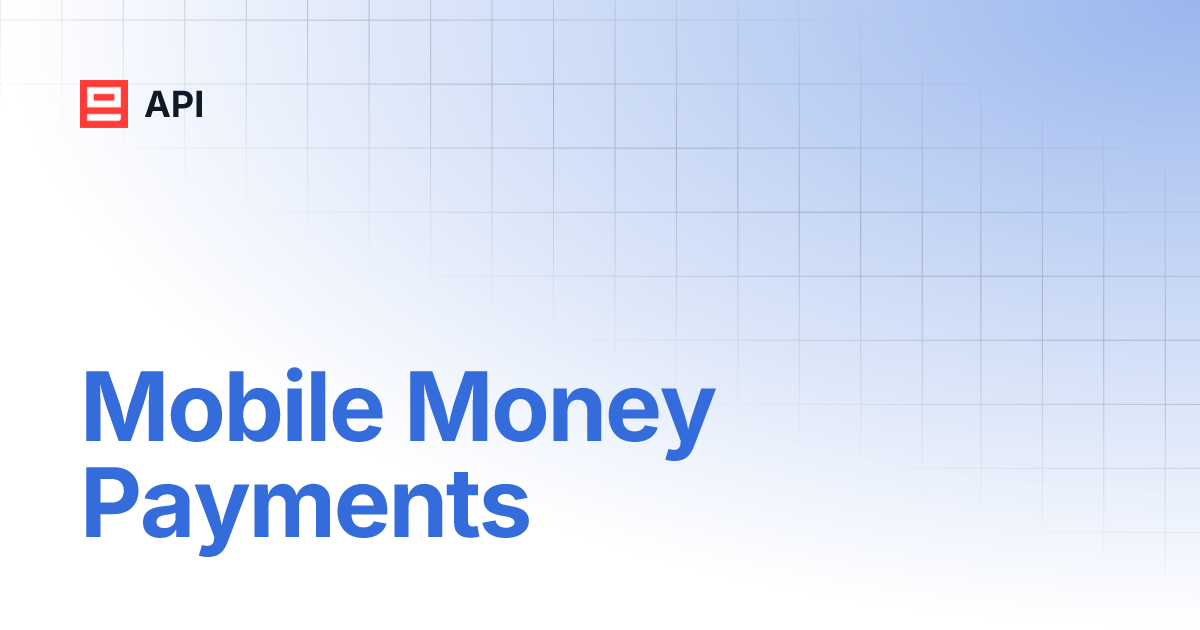 Mobile Money Payments | API