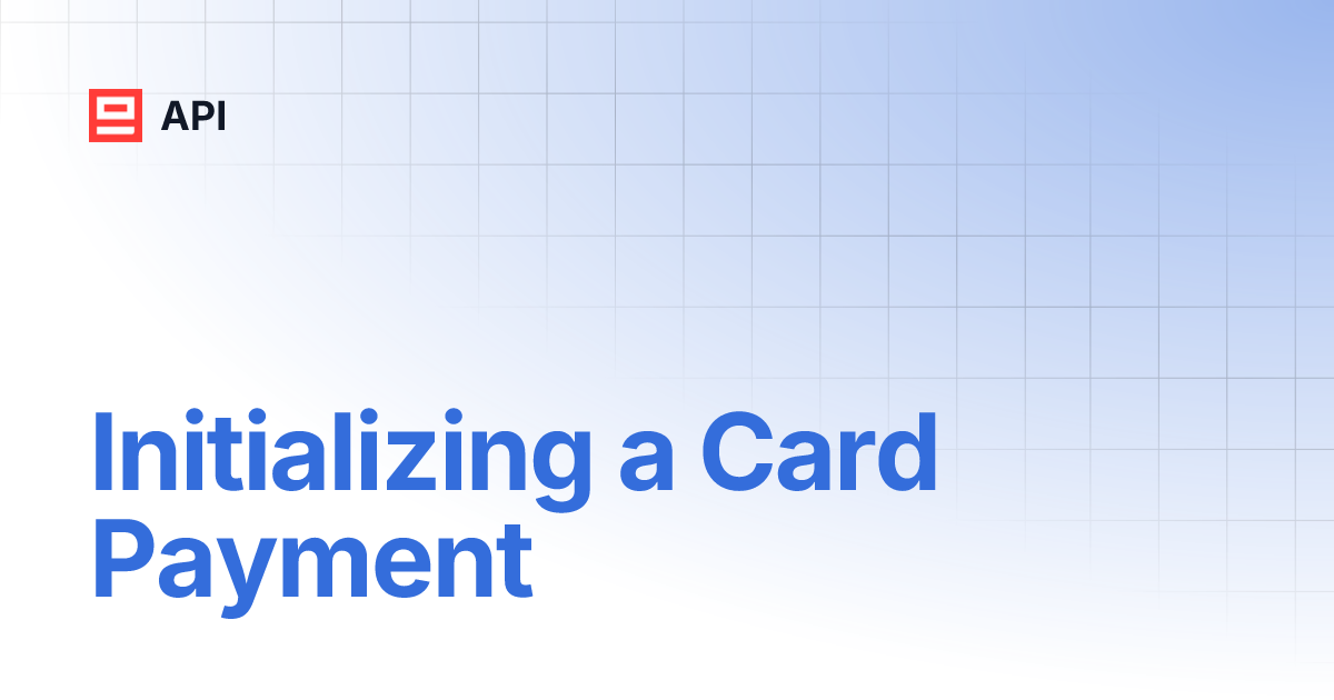 Initializing a Card Payment | API