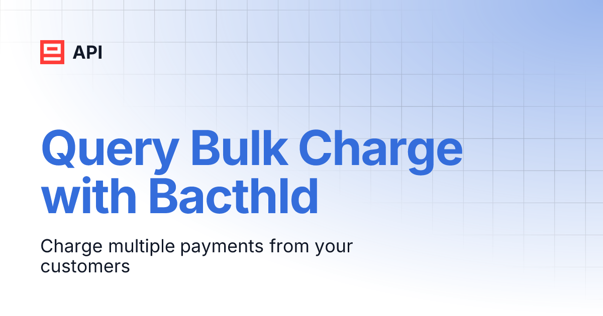Query Bulk Charge with BacthId | API