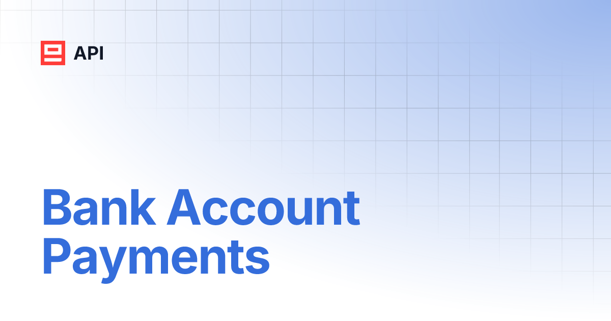 Bank Account Payments | API